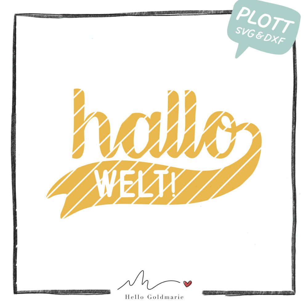 Plotterdatei für Babys & Kinder "Hallo Welt!”