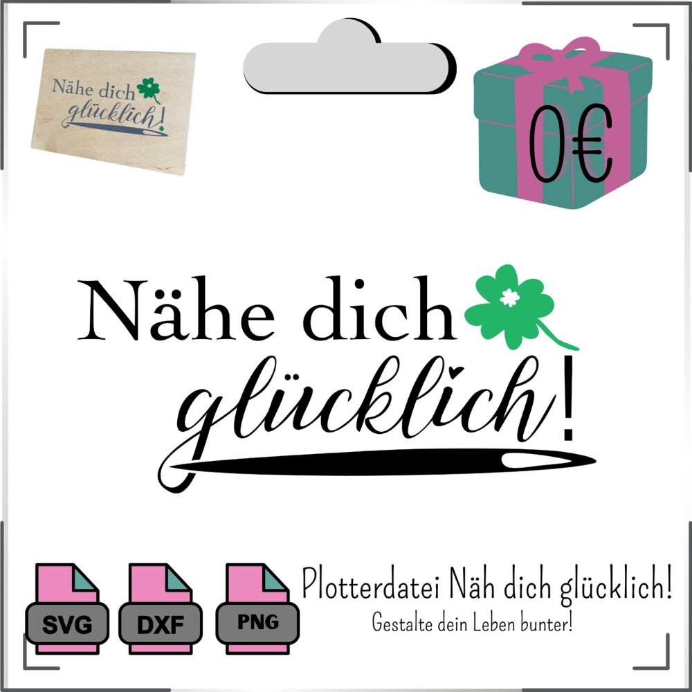 Plotterdatei - Nähe dich glücklich!
