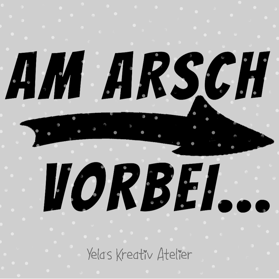 Plotterdatei YKA " am Arsch vorbei
