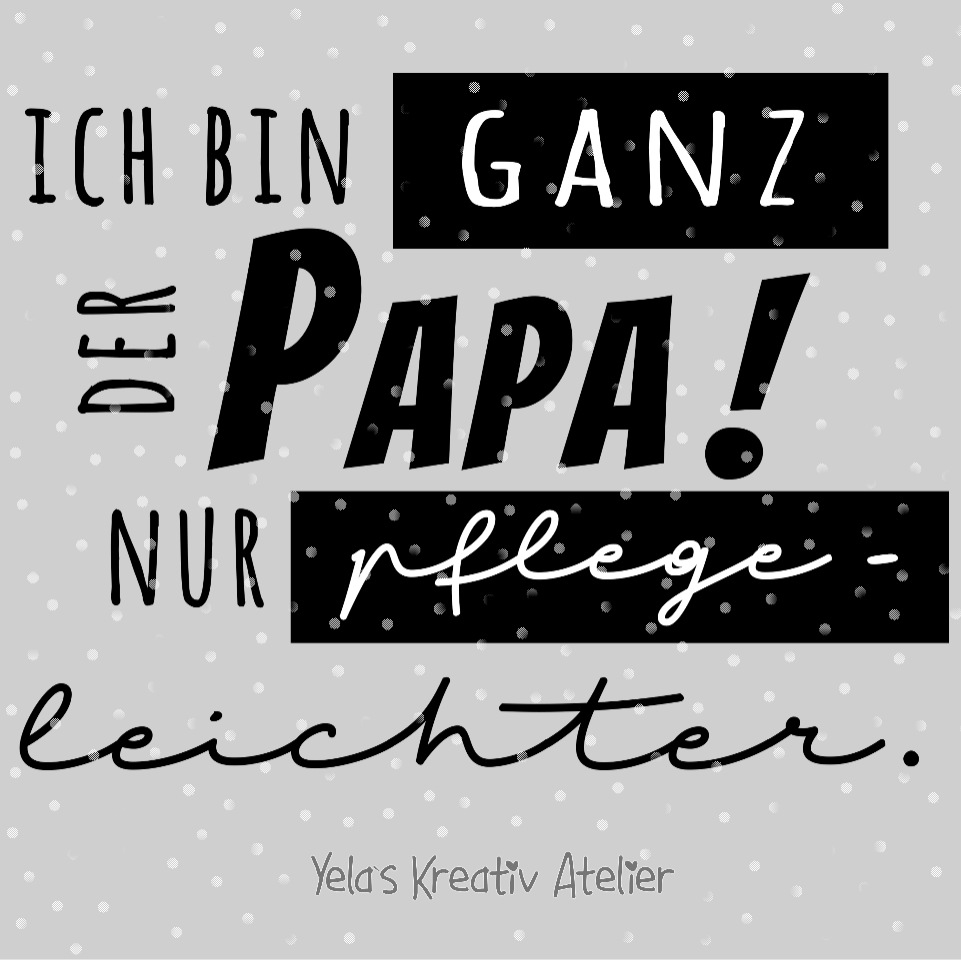 Plotterdatei YKA " ganz der Papa